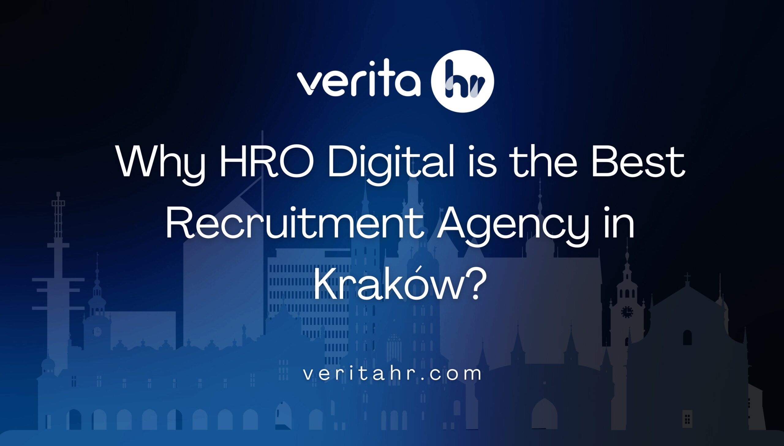 Why HRO Digital is the Best Recruitment Agency in Krakow - Verita HR