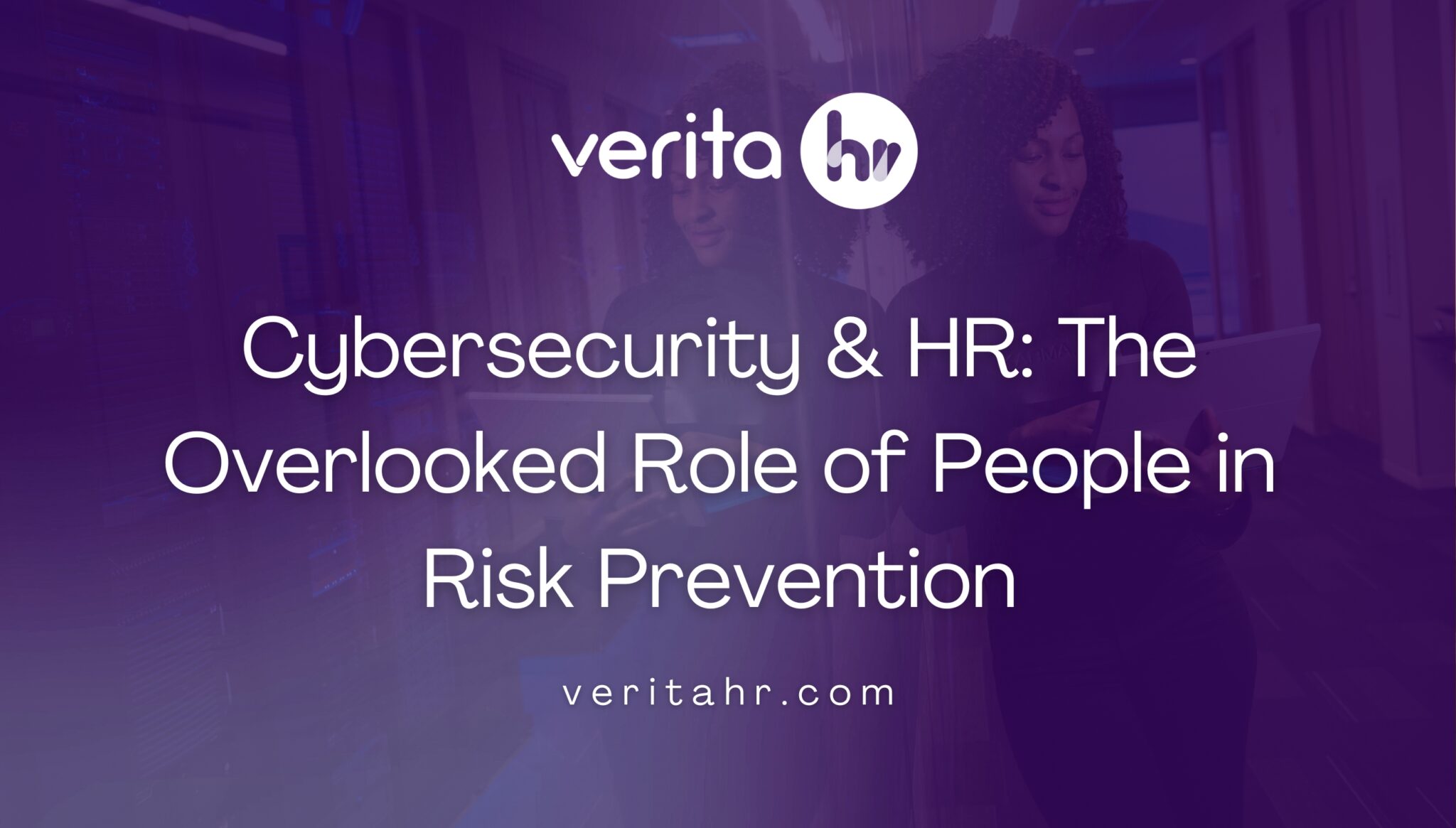Cybersecurity & HR: The Overlooked Role of People in Risk Prevention ...