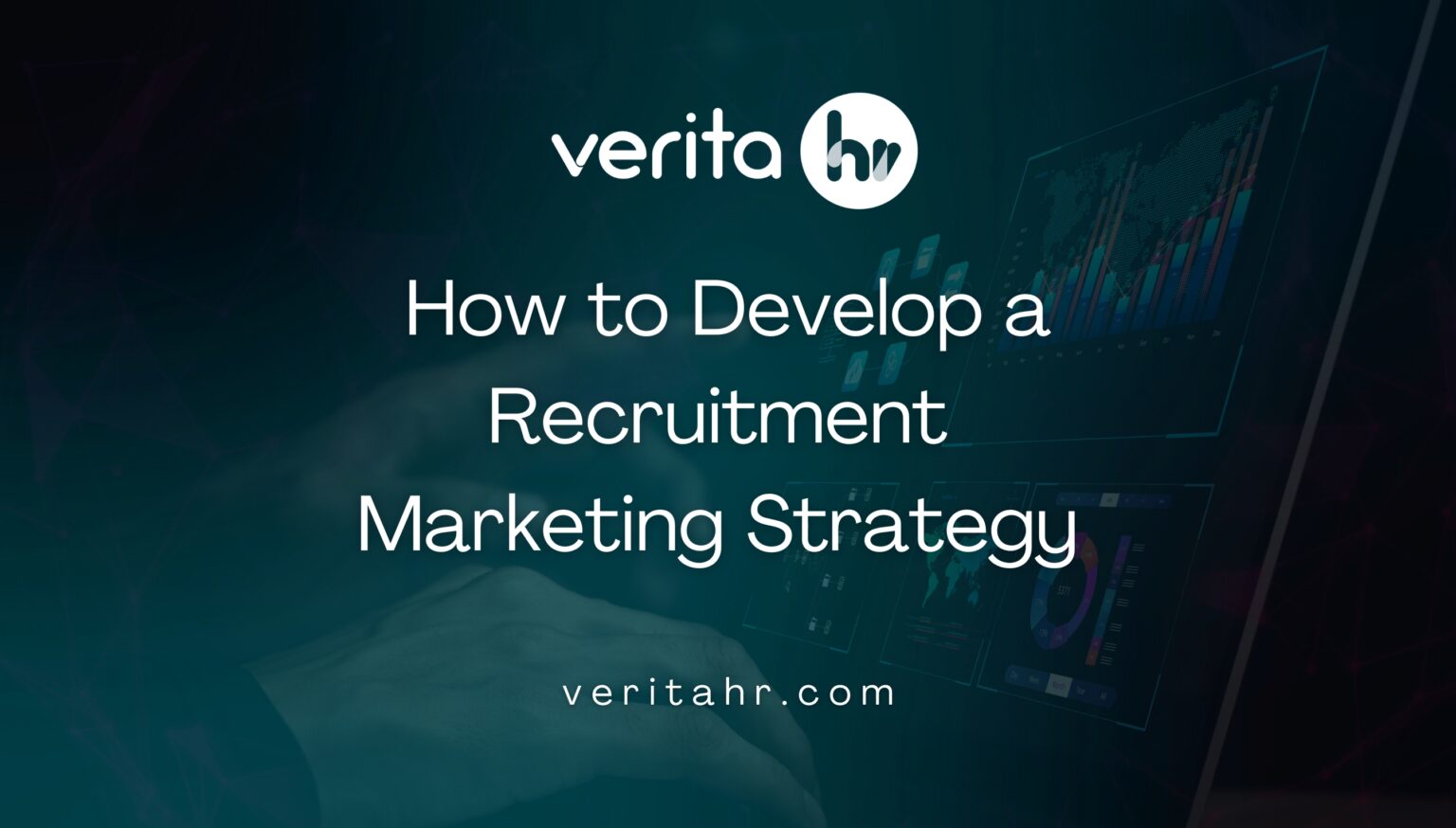 How to Develop a Recruitment Marketing Strategy - Verita HR