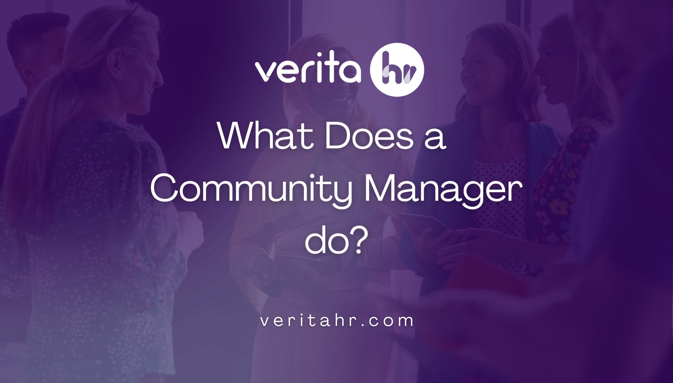 What Does a Community Manager Do? - Verita HR