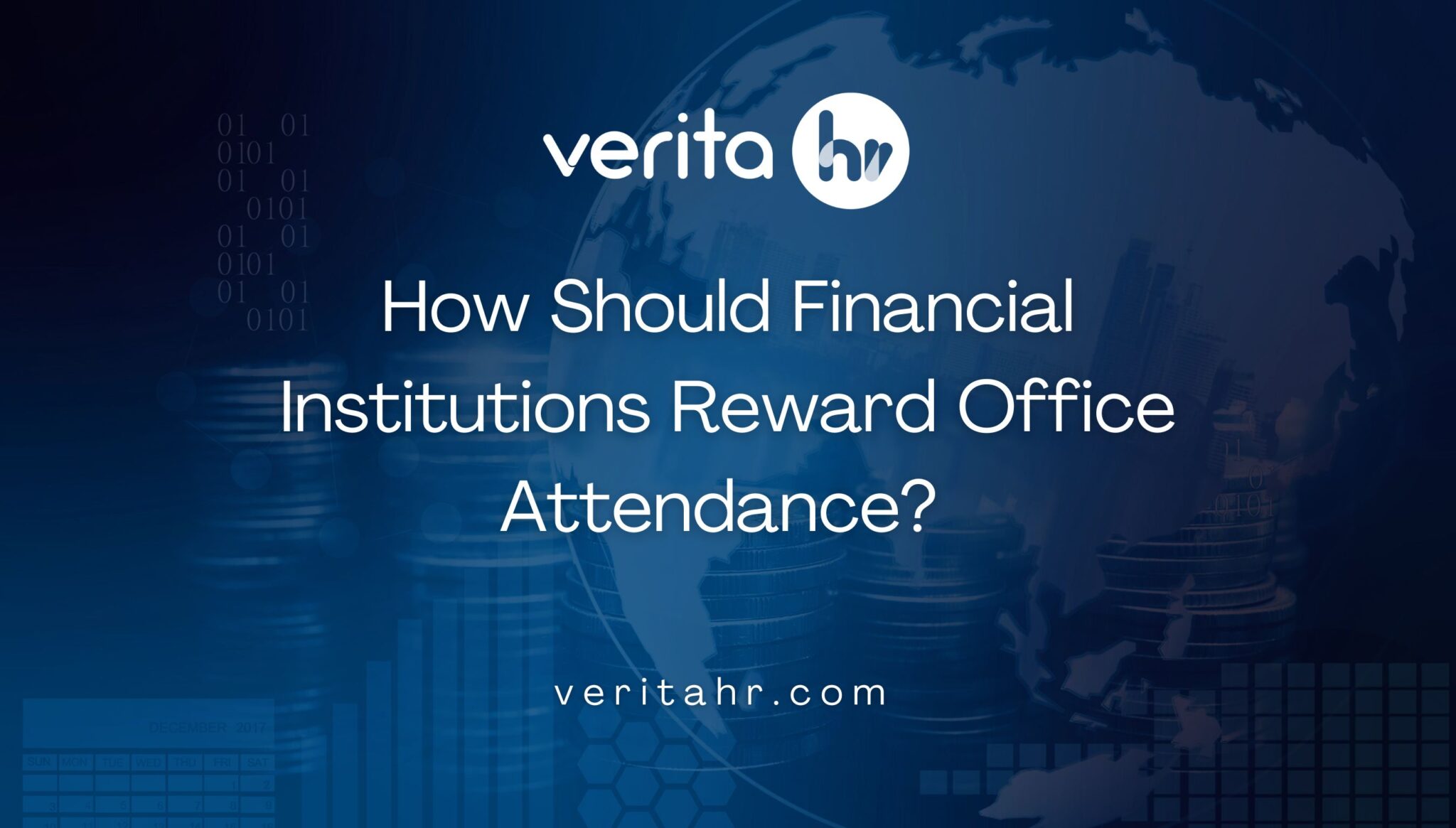 How Should Financial Institutions Reward Office Attendance? - Verita HR