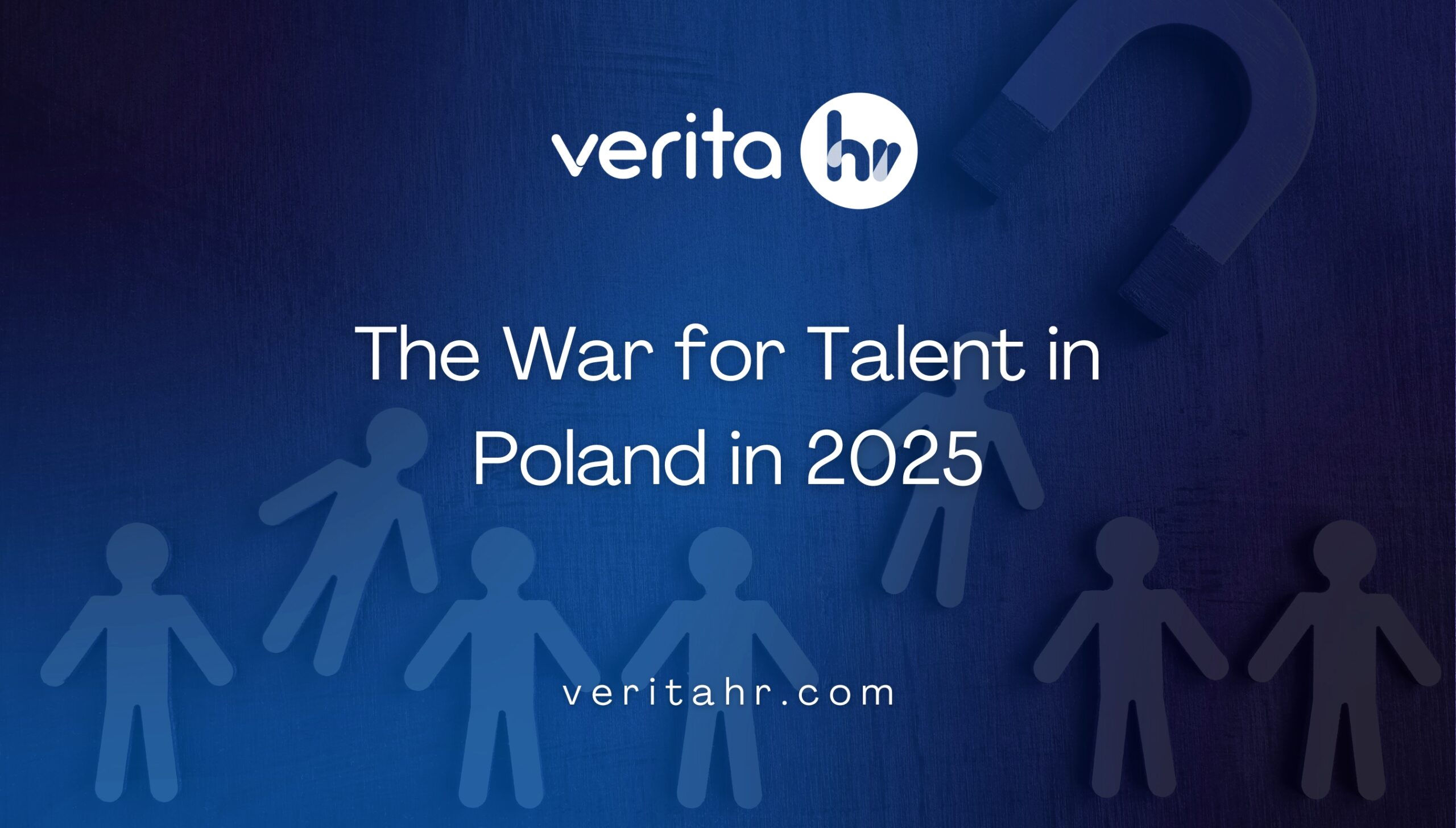 The War for Talent in Poland in 2025 - Verita HR